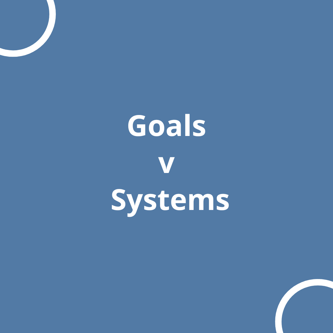 Goals V systems | Tech Cornwall